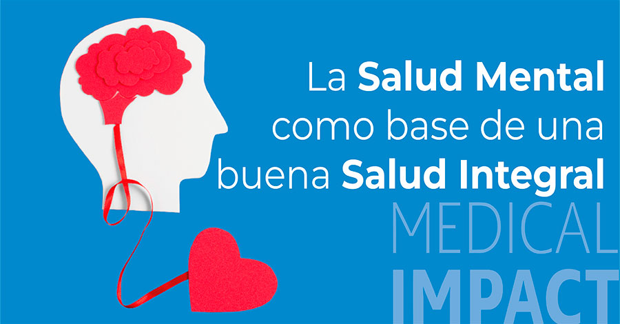 La salud mental como base de una buena Salud Integral - Medical Impact